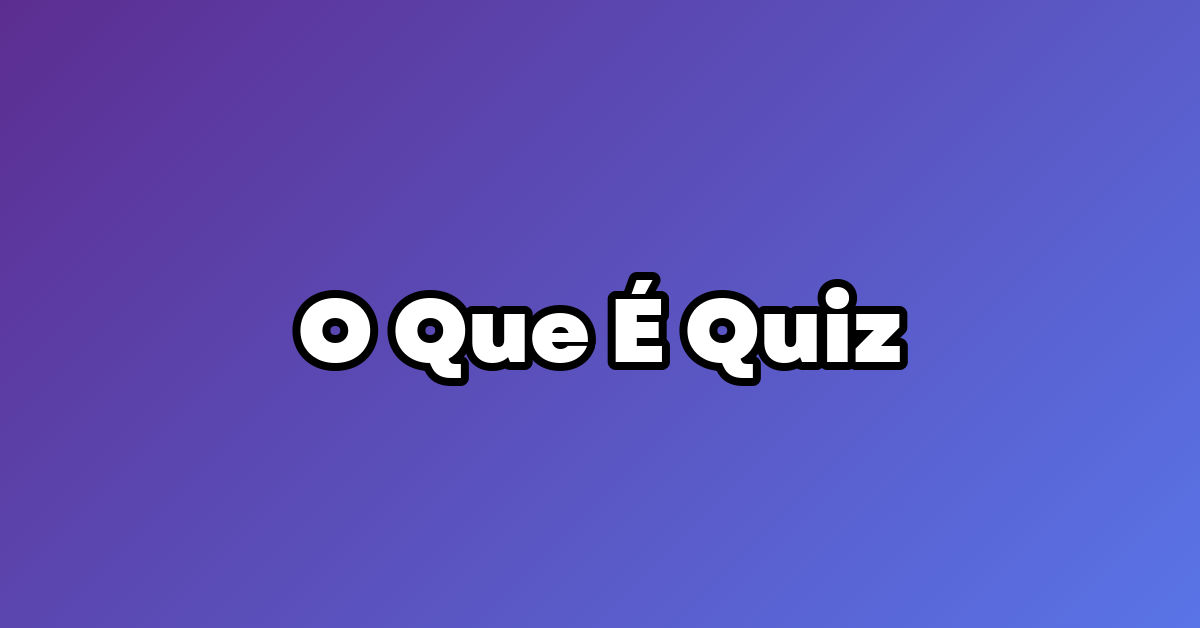 O Que É Quiz - Joga Quiz