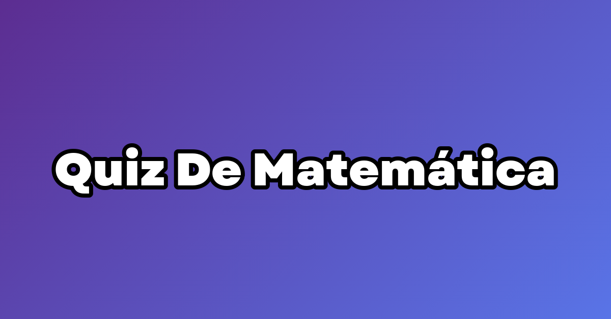 Quiz De Matemática - Joga Quiz