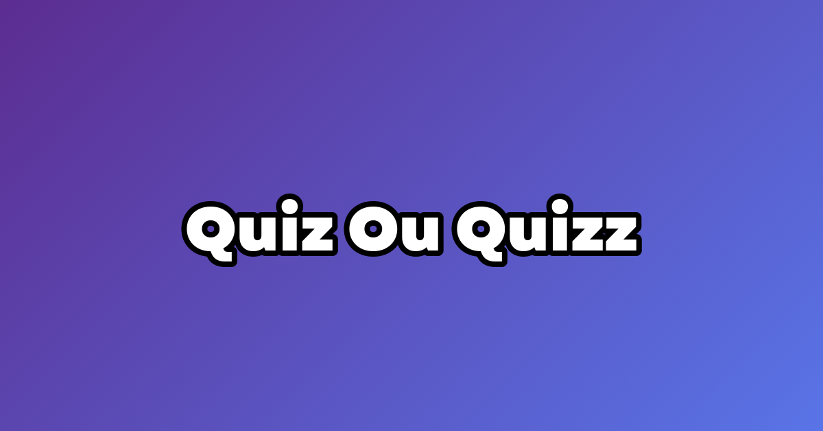 Quiz Ou Quizz - Joga Quiz