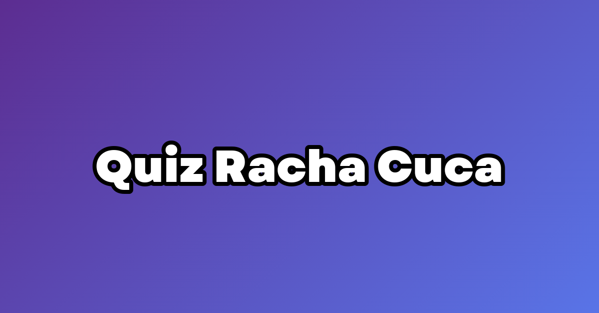 Quiz Racha Cuca - Joga Quiz