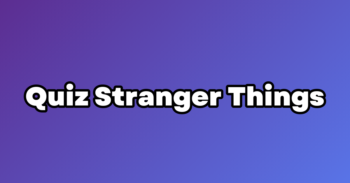 Quiz Stranger Things - Joga Quiz