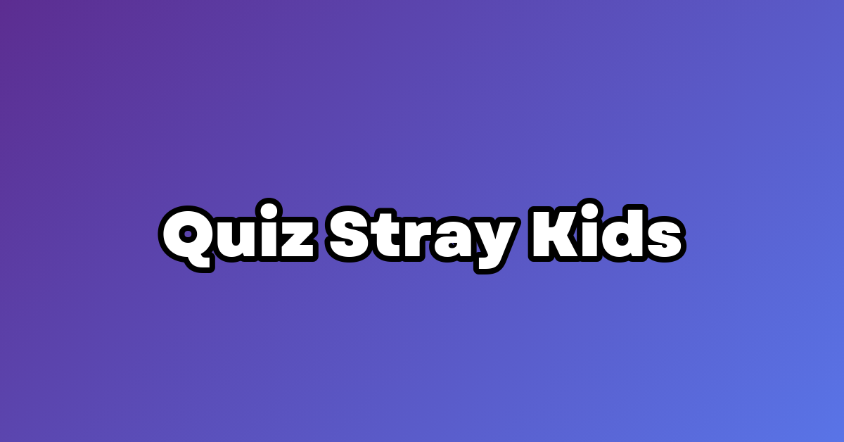 Quiz Stray Kids - Joga Quiz